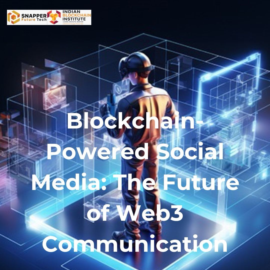 Blockchain-Powered Social Media: The Future of Web3 Communication - IBI